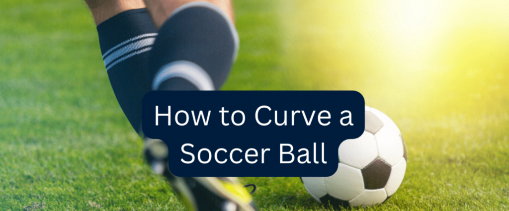 How to Curve a Football? - Footall.com